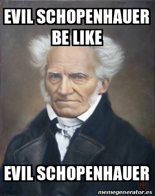 Meme Personalizado - Evil Schopenhauer be like Evil Schopenhauer - 32511200