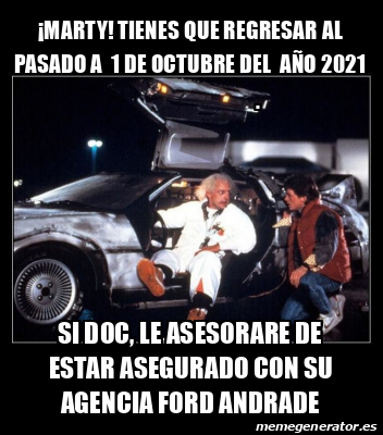 Meme Personalizado - ¡Marty! tienes que regresar al pasado a 1 de ...