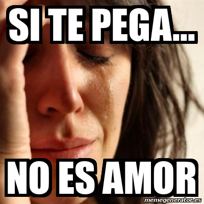 Meme Problems - Si te pega... No es amor - 32513227