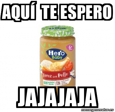 Meme Personalizado - Aquí te espero Jajajaja - 32513568