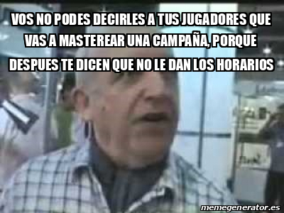 Meme Personalizado - Vos no podes decirles a tus jugadores que vas a ...