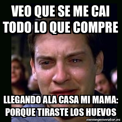 Meme crying peter parker - Veo que se me cai todo lo que compre ...