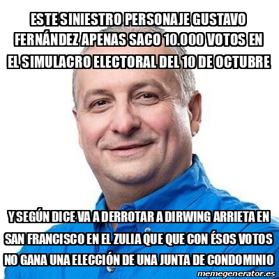 Meme Personalizado - Este siniestro personaje Gustavo Fernández apenas ...