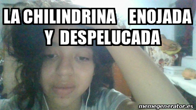 Meme Personalizado - la chilindrina enojada y despelucada - 32514613