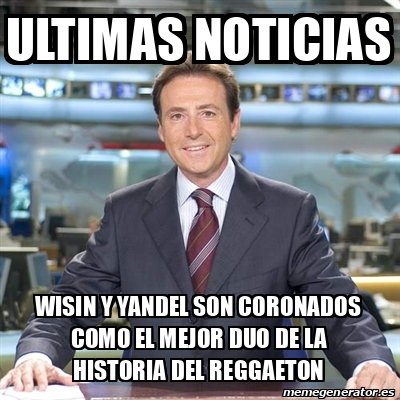 Meme Matias Prats - ultimas noticias wisin y yandel son coronados como ...