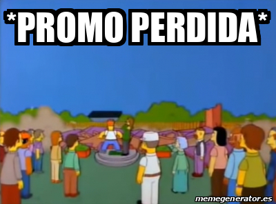 Meme Personalizado - *PROMO PERDIDA* - 32516900