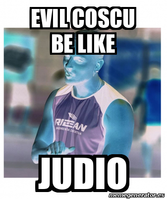 Meme Personalizado - EVIL COSCU BE LIKE JUDIO - 32518780