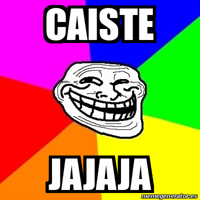 Meme Troll - caiste jajaja - 32521222