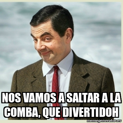 Meme Mr Bean - Nos vamos a saltar a la comba, que divertidOh - 32521509