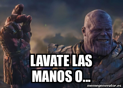 Meme Personalizado - lAVATE LAS MANOS O... - 32521753