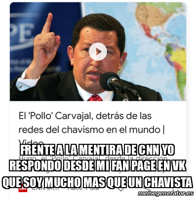 Meme Personalizado - Frente a la mentira de cnn yo respondo desde mi ...