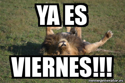 Meme Personalizado - ya es viernes!!! - 32522210
