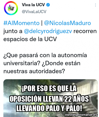Meme Personalizado - ¡Por eso es que la oposición llevan 22 años ...