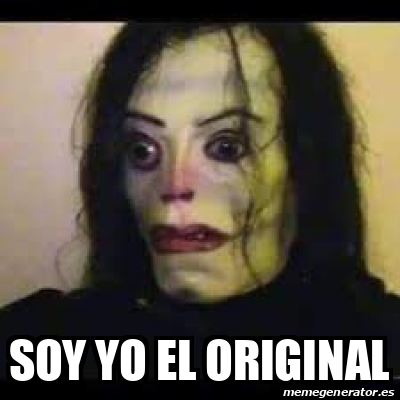 Meme Personalizado - soy YO el original - 32523051