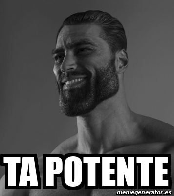 Meme Personalizado - TA POTENTE - 32523087