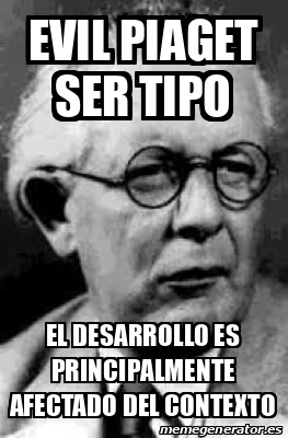 Meme Personalizado - evil piaget ser tipo el desarrollo es ...