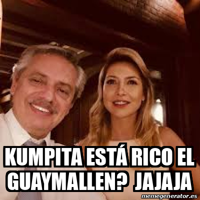 Meme Personalizado - Kumpita está rico el Guaymallen? jajaja - 32524390