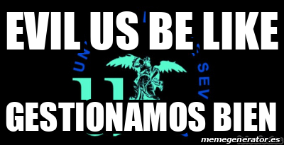 Meme Personalizado - Evil us be like Gestionamos bien - 32524611