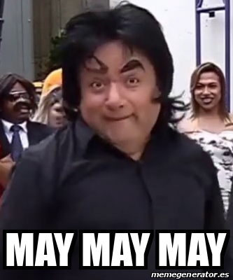 Meme Personalizado - MAY MAY MAY - 32524894