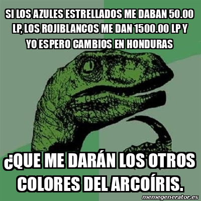 Meme Filosoraptor - si los azules estrellados me daban 50.00 lp, los ...