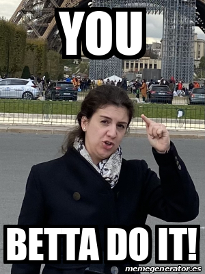 Meme Personalizado - You Betta do it! - 32525841