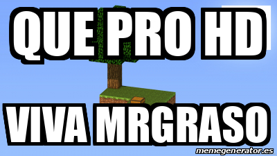 Meme Personalizado - Que pro hd viva mrgraso - 32526431