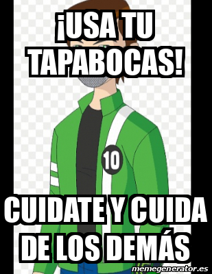 Meme Personalizado - ¡Usa tu tapabocas! Cuidate y cuida de los demás ...