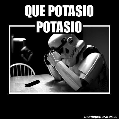Meme Sad Trooper - Que potasio potasio - 32527572
