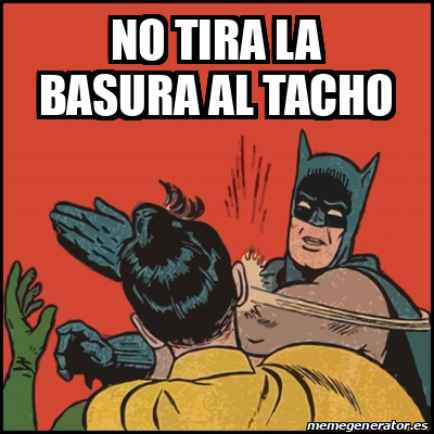 Meme Batman slaps Robin - no tira la basura al tacho - 32527922