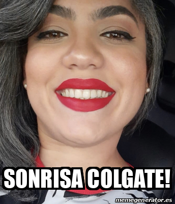 Meme Personalizado - Sonrisa Colgate! - 32529459