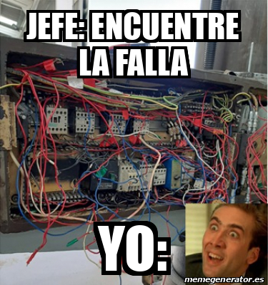 Meme Personalizado - jefe: encuentre la falla yo: - 32529895