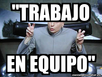 Meme Personalizado - "Trabajo En equipo" - 32530142