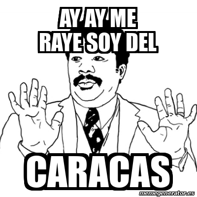 Meme Ay Si - Ay Ay me raye soy del Caracas - 32531601