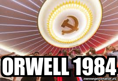 Meme Personalizado - orwell 1984 - 32533358