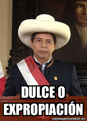 Meme Personalizado - Dulce o expropiación - 32533830