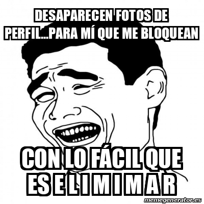 Meme Yao Ming 2 - Desaparecen fotos de perfil...para mí que me bloquean ...