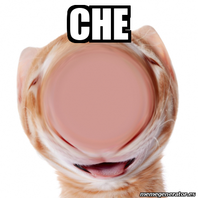 Meme Personalizado - Che - 32533983
