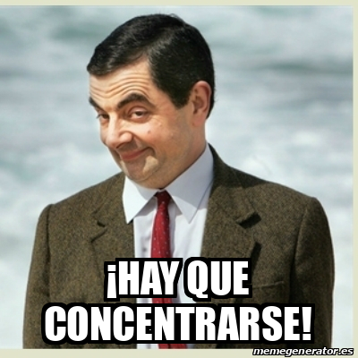 Meme Mr Bean - ¡HAY QUE CONCENTRARSE! - 32534063