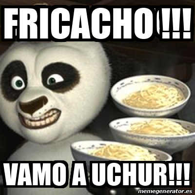 Meme Personalizado - fricacho !!! vamo a uchur!!! - 32534079