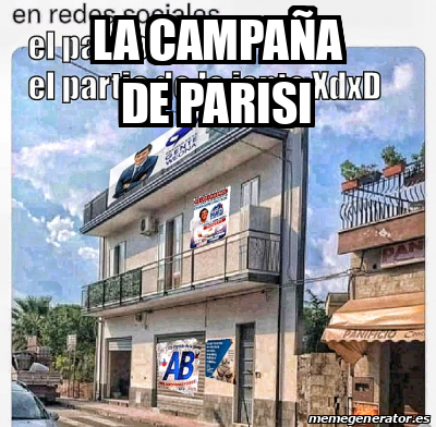 Meme Personalizado - la campaña de parisi - 32534805