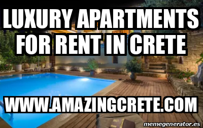 Meme Personalizado - Luxury apartments for rent in Crete www ...
