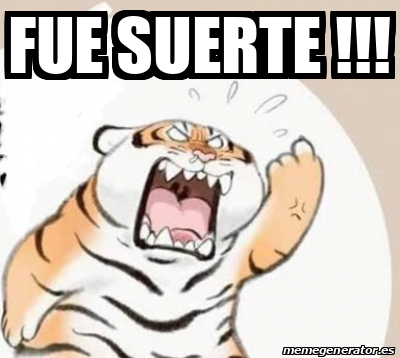 Meme Personalizado - Fue suerte !!! - 32535018