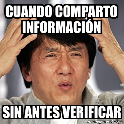 Meme Jackie Chan - Cuando comparto información Sin antes verificar ...