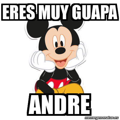 Meme Personalizado - eres muy guapa Andre - 32538566