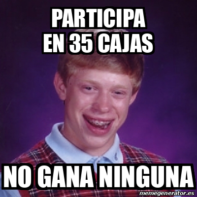 Meme Bad Luck Brian - Participa en 35 cajas No gana ninguna - 32538752