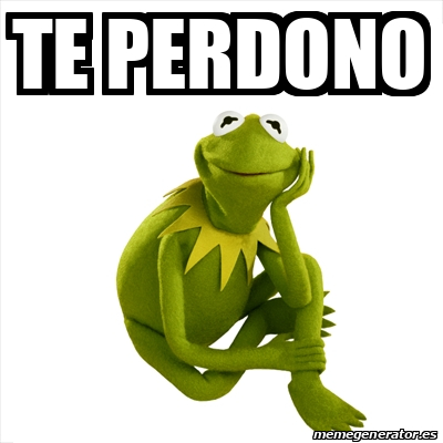 Meme Kermit the frog - Te perdono - 32540422