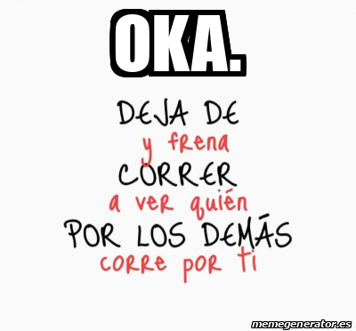 Meme Personalizado - oka. - 32540541