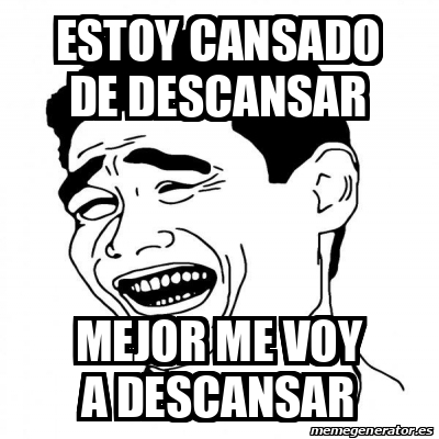 Meme Yao Ming 2 - Estoy cansado de descansar Mejor me voy a descansar ...