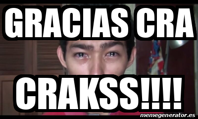 Meme Personalizado - GRACIAS CRA CRAKSS!!!! - 32541311