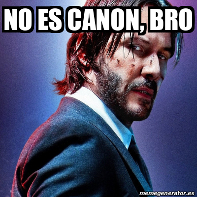 Meme Personalizado - No es canon, bro - 32541730